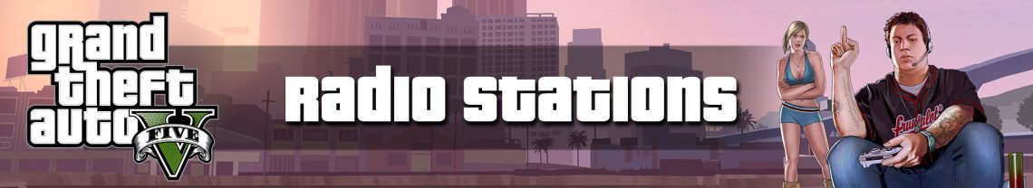 GTA V Radio Stations | Rockstar Universe